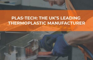The UK’s Leading Thermoplastic Manufacturer | Plas Tech